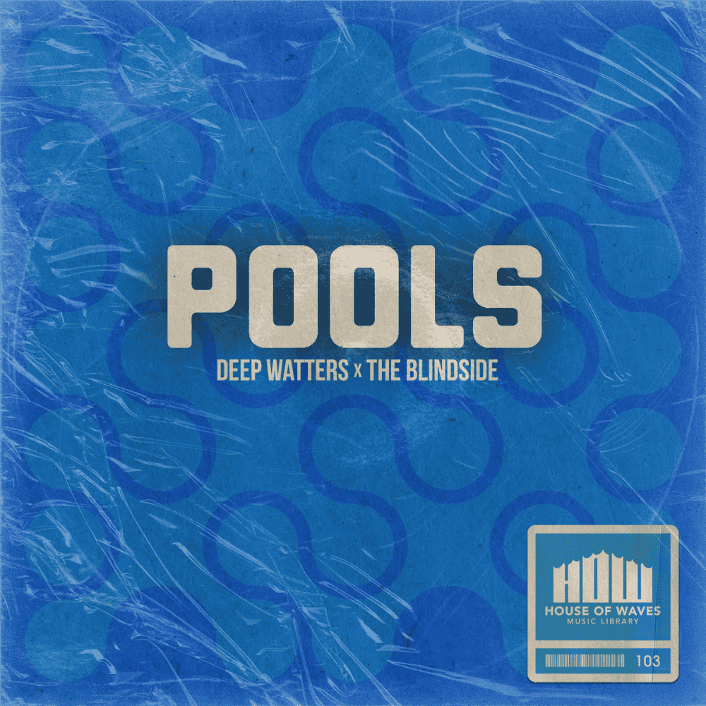 POOLS Sample Pack Deep Watters & The Blindside | HOUSE OF WAVES Music ...