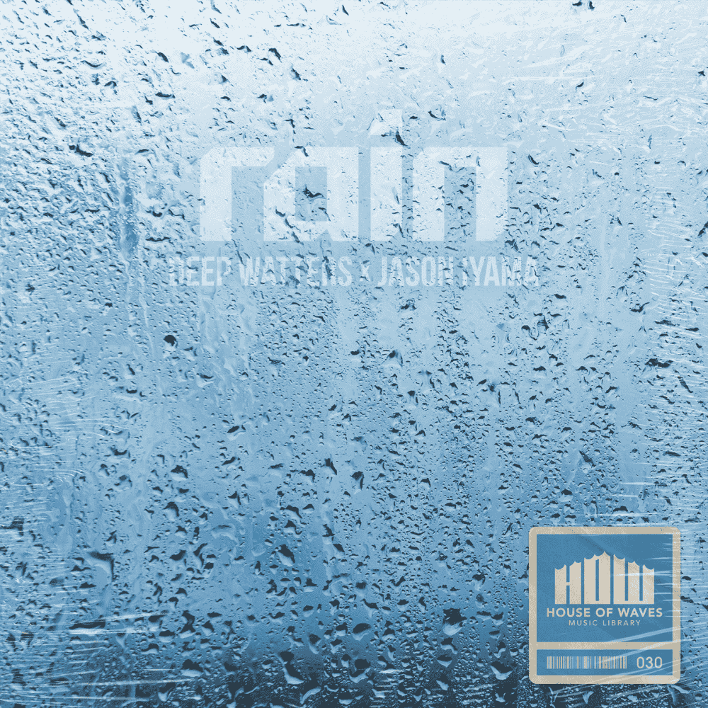 RAIN Sample Pack by Deep Watters & Jason Iyama | HOUSE OF WAVES Music ...